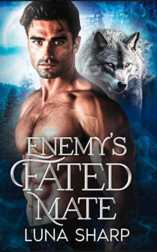 Enemy's Fated Mate: A Forced Marriage Paranormal Romance by Luna Sharp ...