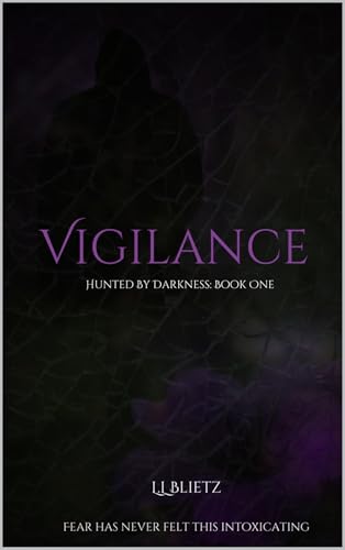 Vigilance (Hunted By Darkness Book 1) by L.L Blietz | Goodreads