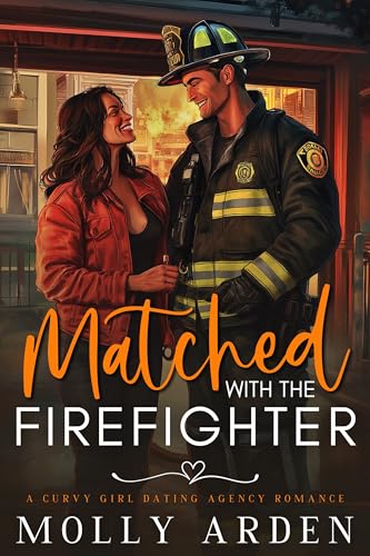 Matched with the Firefighter by Molly Arden | Goodreads