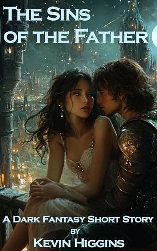 The Sins of the Father: A Dark Fantasy by Kevin Higgins | Goodreads