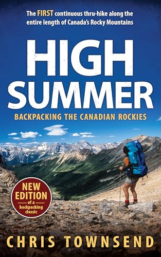 High Summer: Backpacking the Canadian Rockies by Chris Townsend | Goodreads