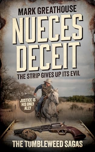 Nueces Deceit: The Strip Gives Up Its Evil (A Western Adventure Series ...