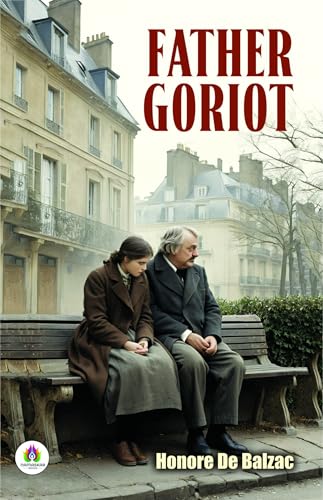 Father Goriot by Honoré de Balzac | Goodreads