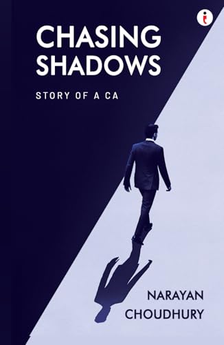 Chasing Shadows, Story of a CA by Narayan Choudhury | Goodreads