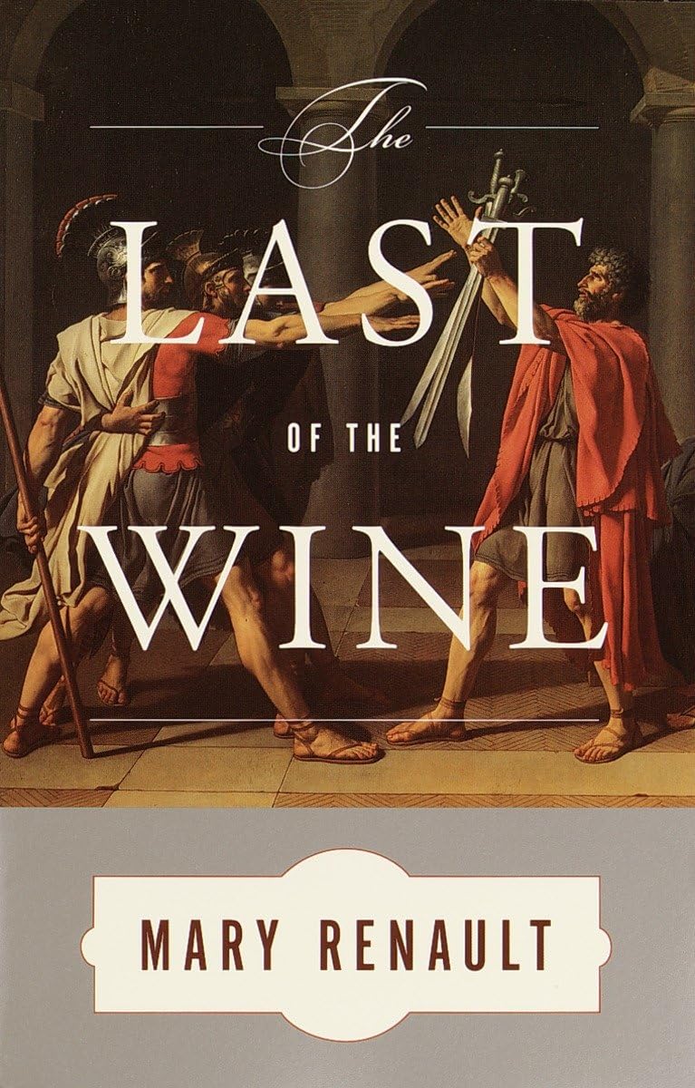 The Last of the Wine by Mary Renault | Goodreads