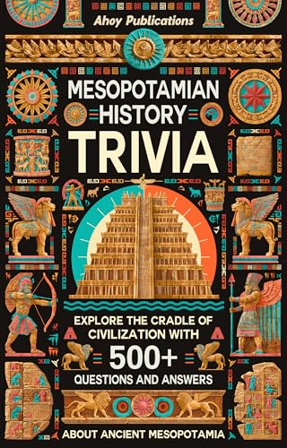 Mesopotamian History Trivia: Explore the Cradle of Civilization with ...