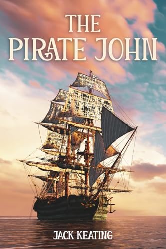 The Pirate John by Jack Keating | Goodreads