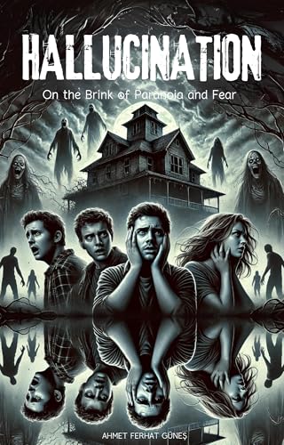 HALLUCINATION: On the Brink of Paranoia and Fear by Ahmet Ferhat Güneş ...