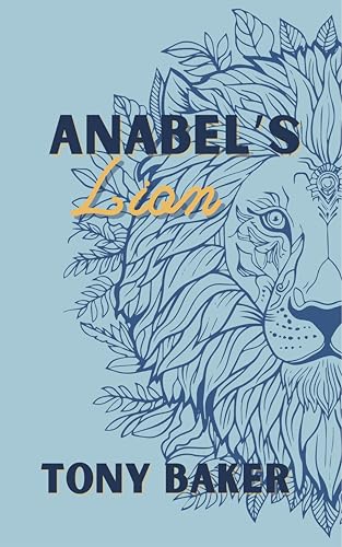Anabel's Lion by Tony Baker | Goodreads