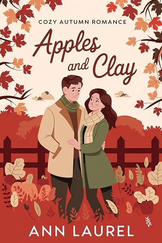 Apples and Clay (Cozy Autumn Romance) by Ann Laurel | Goodreads
