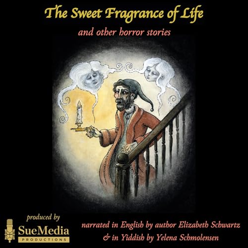 The Sweet Fragrance of Life and Other Horror Stories: Der ziser duft ...