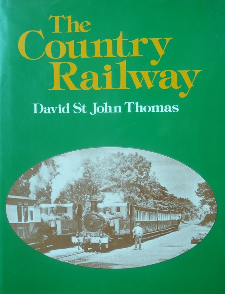The Country Railway by David St. John Thomas | Goodreads