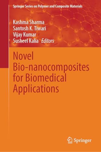 Novel Bio-nanocomposites for Biomedical Applications by Kashma Sharma ...