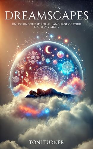 Dreamscapes: Unlocking the Spiritual Language of Your Nightly Visions ...