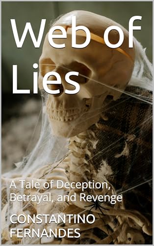 Web of Lies: A Tale of Deception, Betrayal, and Revenge by Constantino ...