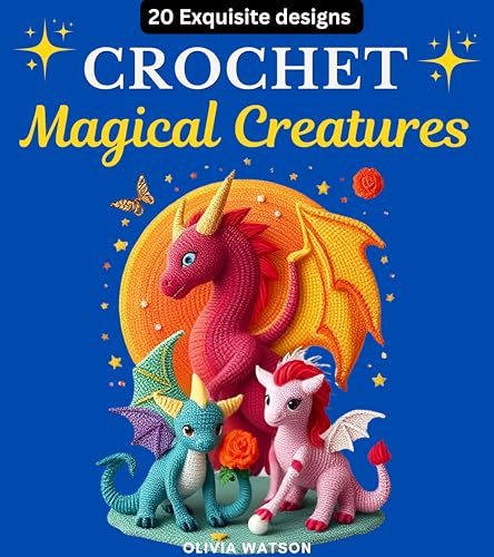 Crochet Magical Creatures: 20 Amigurumi Patterns for Adorable Monsters ...