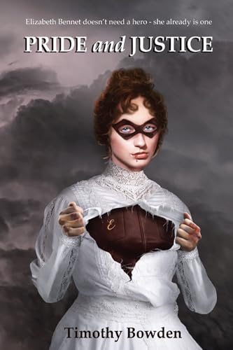 Pride and Justice by Timothy Bowden | Goodreads