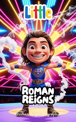 Roman Reigns Biography: Little Roman Reigns: WWE Wrestling Books For ...