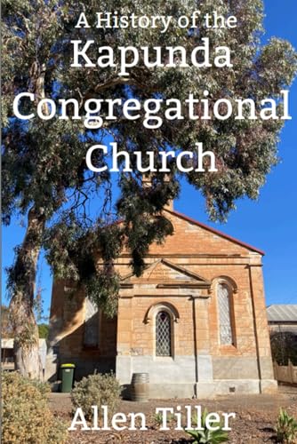 A History of the Kapunda Congregational Church: The First 100 Years. by ...