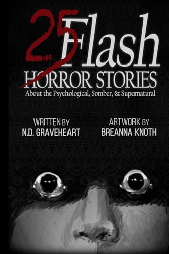 25 Flash Horror Stories: About the Psychological, Somber ...