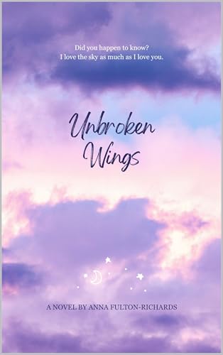 Unbroken Wings by Anna Fulton-Richards | Goodreads