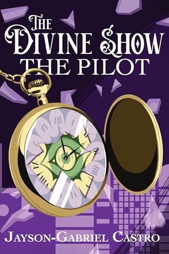 The Divine Show 0: The Pilot by Jayson-Gabriel Castro | Goodreads