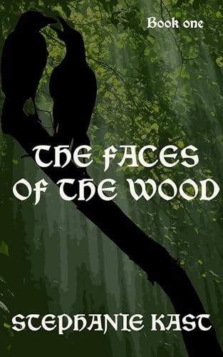 The Faces of the Wood by Stephanie Kast | Goodreads