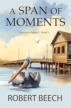 A Span of Moments by Robert Beech | Goodreads