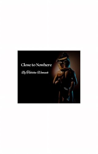 Close to Nowhere (The Nowhere Series Book 5) by Tabitha Womack | Goodreads