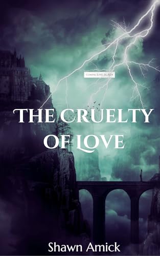 The Cruelty of Love (The Cruel Origins) by Shawn Amick | Goodreads