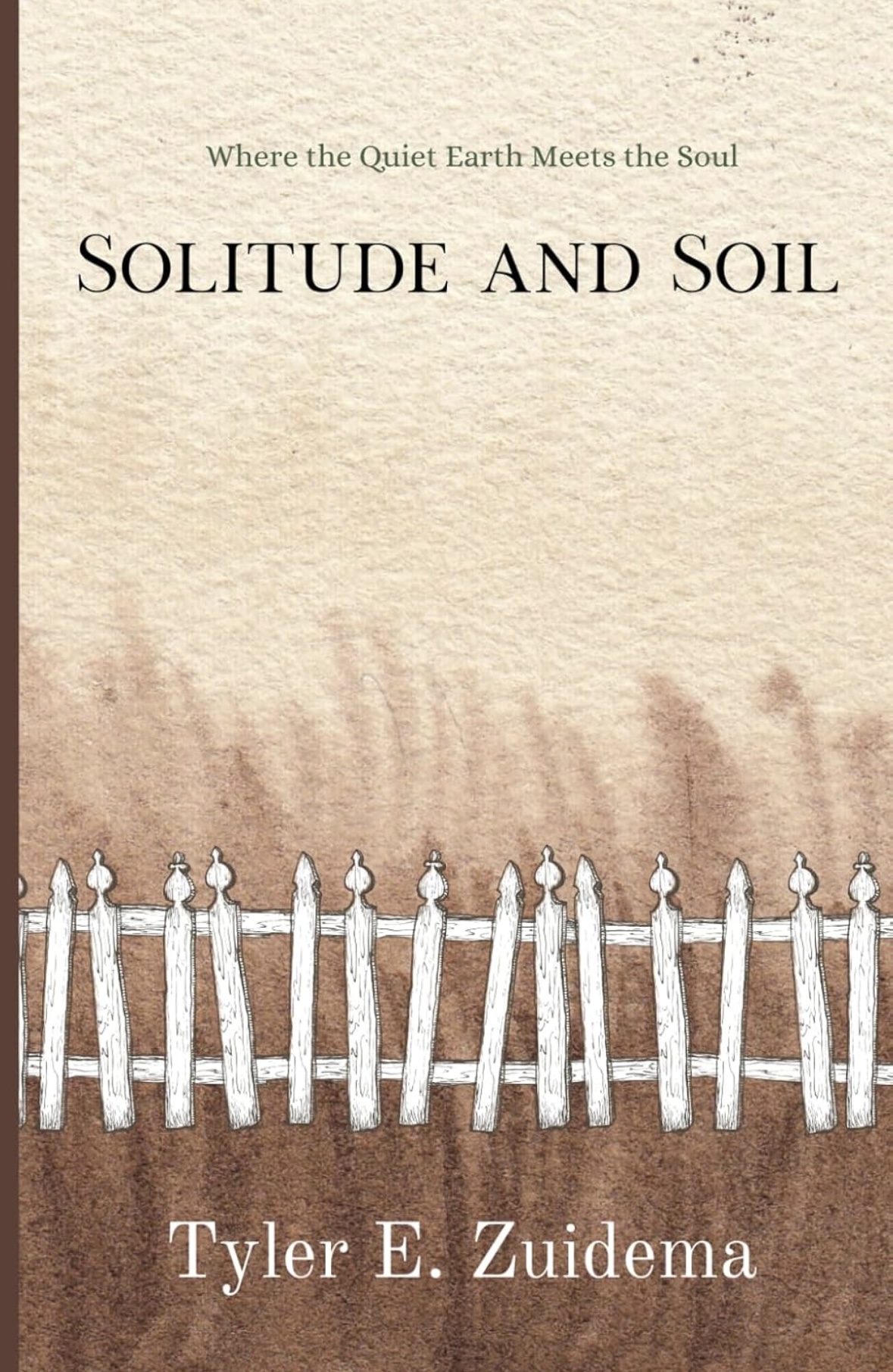 Solitude and Soil by Tyler E. Zuidema | Goodreads