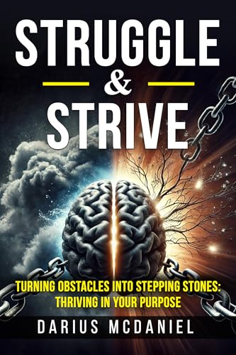 Struggle & Strive: Turning Obstacles into Stepping Stones: Thriving in ...