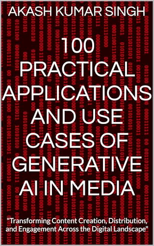 100 Practical Applications and Use Cases of Generative AI in Media ...