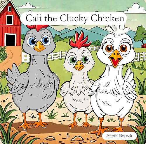 Cali the Clucky Chicken: A tale about finding your flock by Sarah ...