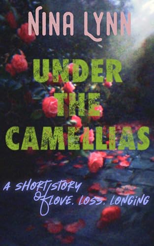 Under the Camellias by Nina Lynn | Goodreads