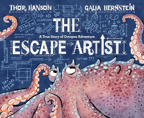 The Escape Artist: A True Story of Octopus Adventure by Thor Hanson ...