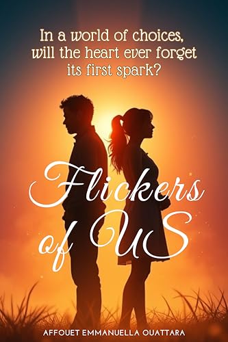 Flickers of Us by Affouet Emmanuella Ouattara | Goodreads