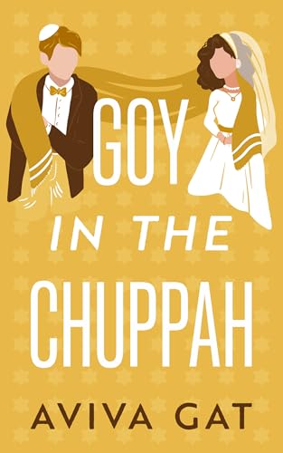 Goy In The Chuppah (Girl Meets Goy Book 3) by Aviva Gat | Goodreads