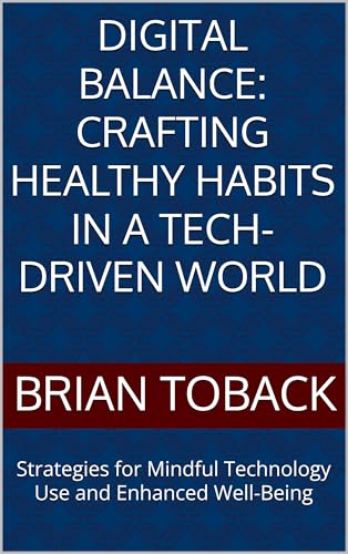 Digital Balance: Crafting Healthy Habits in a Tech-Driven World ...