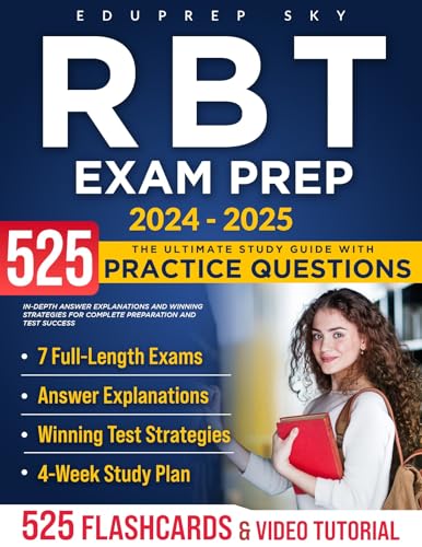 RBT Exam Prep 2024/2025: The Ultimate Study Guide with 525 Practice Questions, In-Depth Answer ...