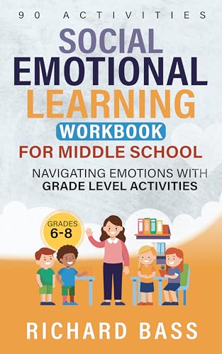 Social Emotional Learning Workbook for Middle School: Navigating ...