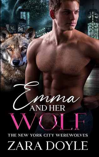 Emma and Her Wolf: The New York City Werewolves by Zara Doyle | Goodreads