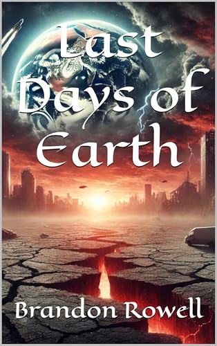 Last Days of Earth (Edge of Survival Book 1) by Brandon Rowell | Goodreads