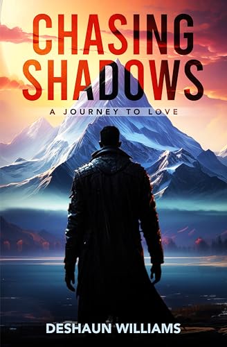 Chasing Shadows: A Journey To True Love by DeShaun Williams | Goodreads