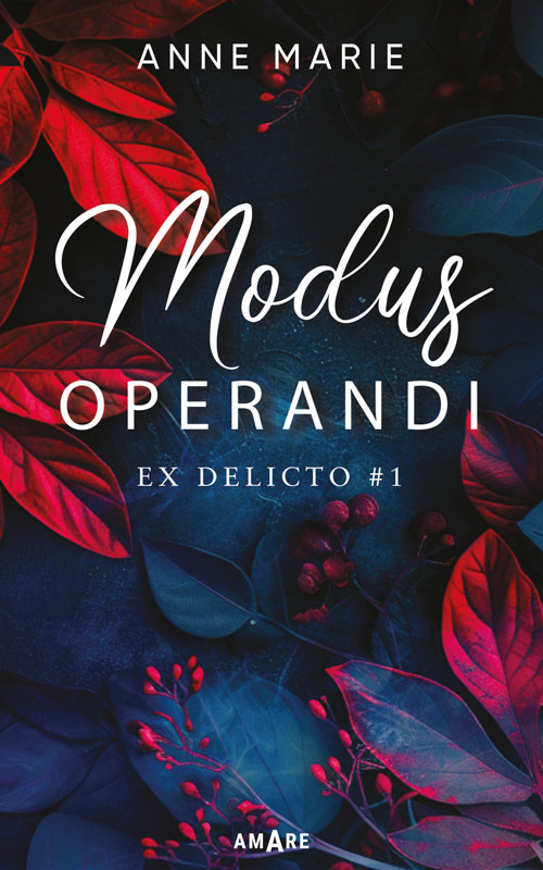 Modus Operandi (Ex Delicto, #1) by Anne Marie | Goodreads
