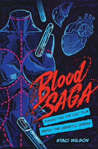 Blood Saga: Dissecting the Cult Film Repo! The Genetic Opera by Staci ...