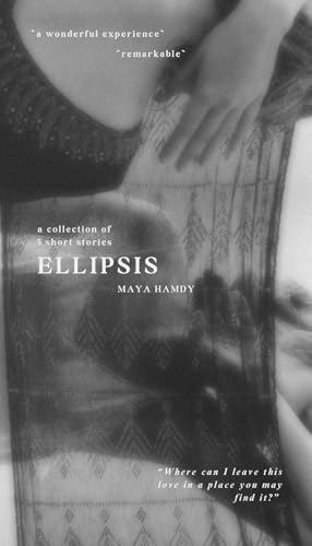 Ellipsis by Maya Hamdy | Goodreads