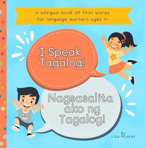 I Speak Tagalog: An English/Tagalog Bilingual Picture Book of First ...