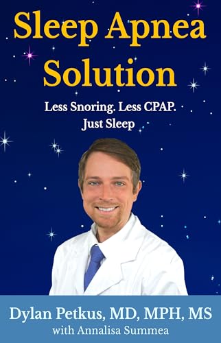 Sleep Apnea Solution: Less Snoring, Less CPAP, Just Sleep by Dylan ...