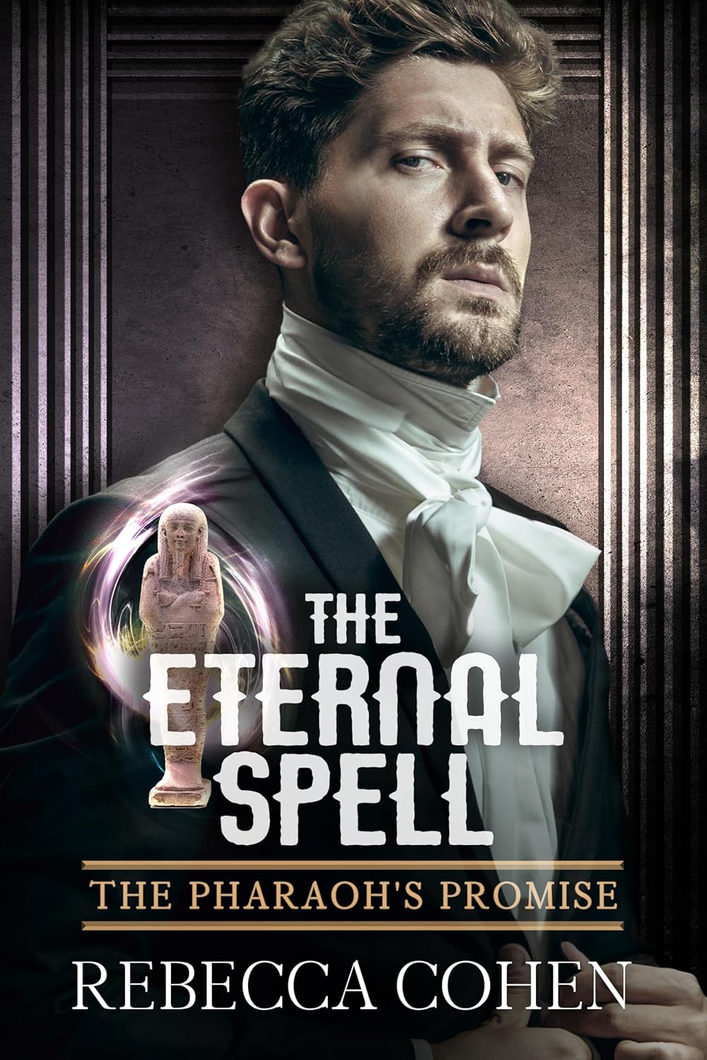 The Eternal Spell (The Pharaoh's Promise, #1) by Rebecca Cohen | Goodreads
